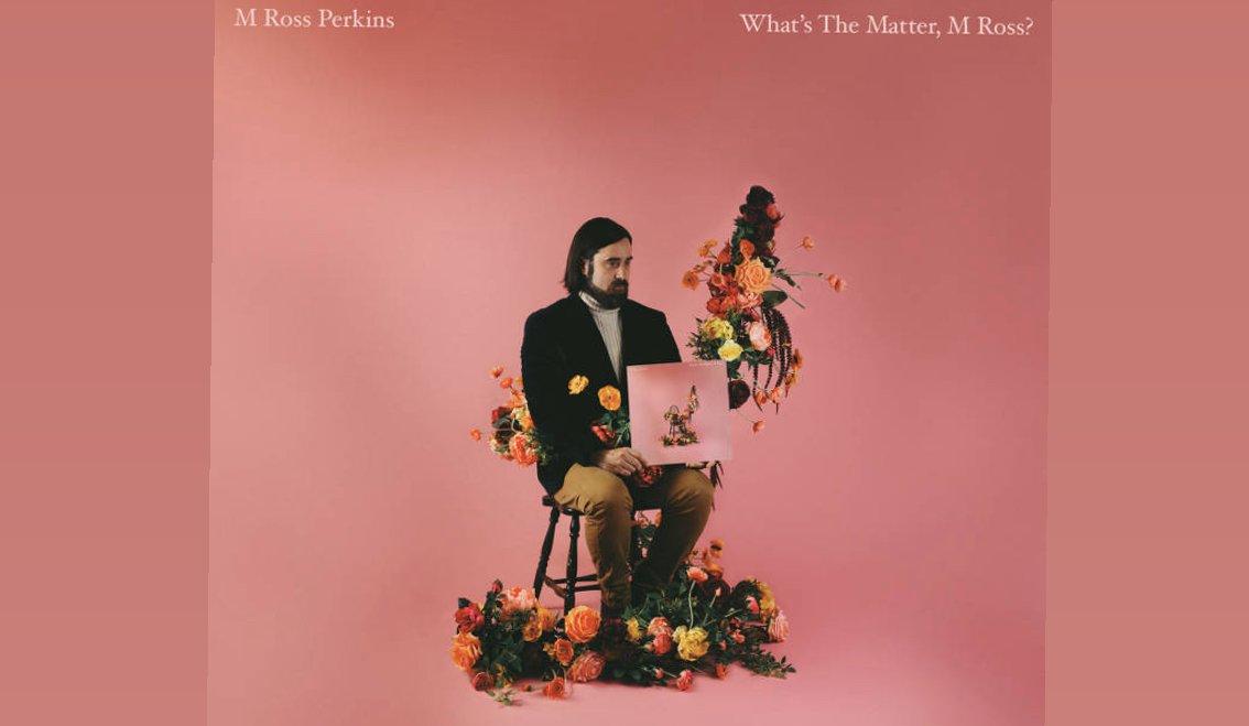 M Ross Perkins Gets Cosmic for New Album, ‘What’s the Matter, M Ross ...